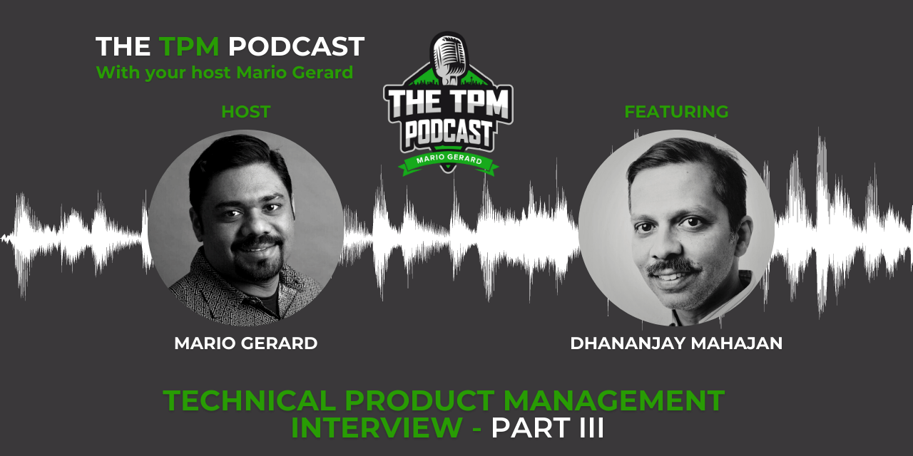 Technical Product Management Interview: With Dhananjay Mahajan - Part III - Technical Program ...